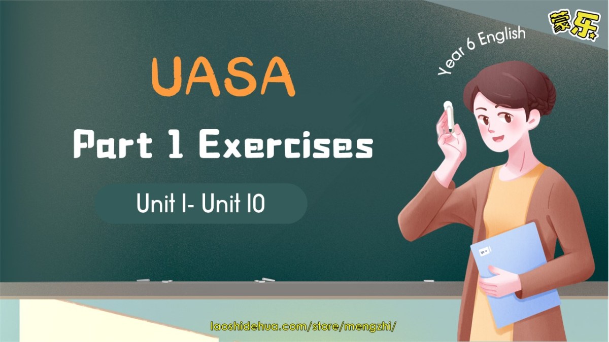 [Year 6 English] UASA Part 1 Exercises PowerPoint – 老师的话 lao shi de hua